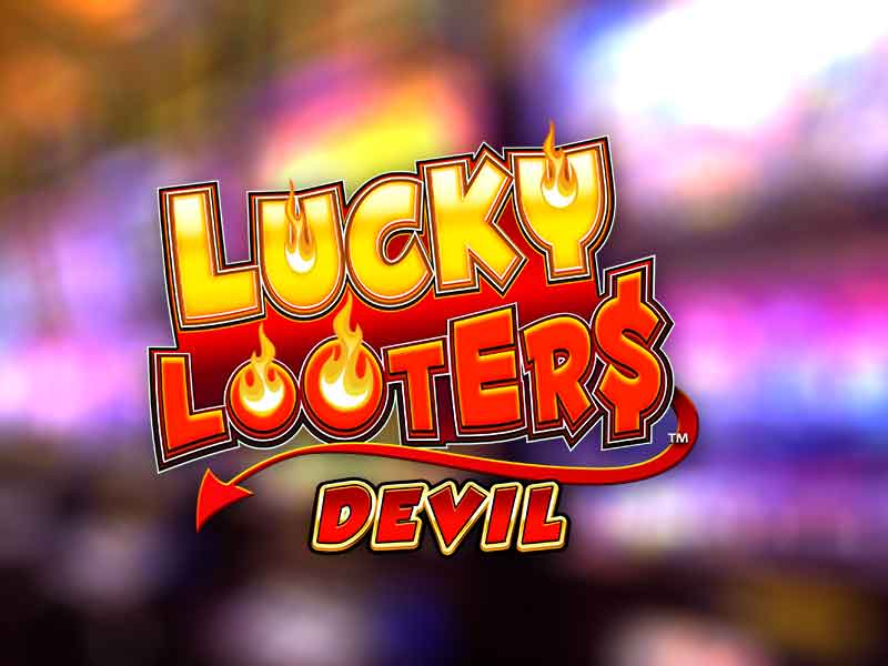 DEVIL LUCKY LOOTERS | Chinook Winds Casino Resort